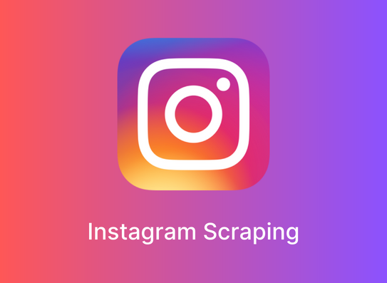 Instagram Scraping - How to Scrap Instagram Data?